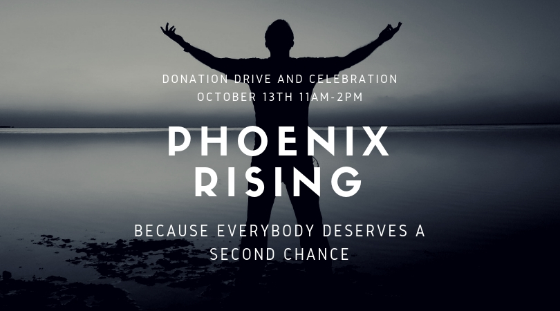 Phoenix Rising: A donation drive and celebration for the Second Chance ...
