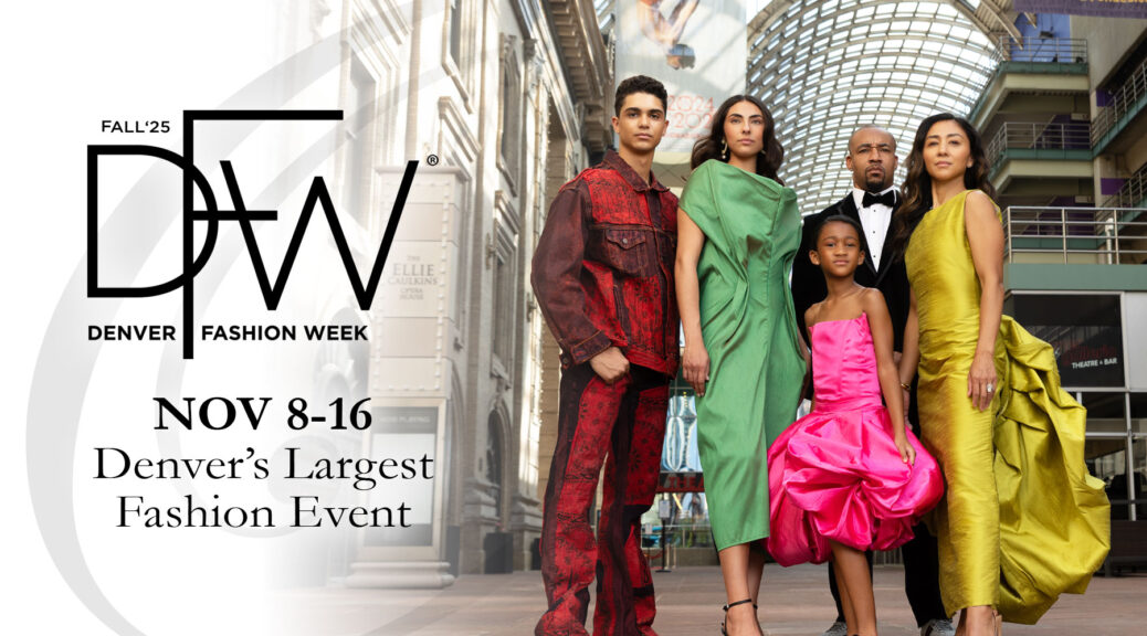 Denver Fashion Week Returns This Fall! - Fashion Denver